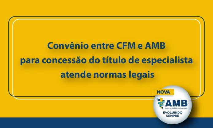 Convênio entre CFM e AMB para concessão do título de especialista ...